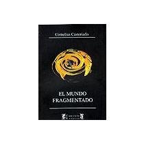 Amazon.com: mundo fragmentado el: 9789876170468: CASTORIADIS CORNELIUS ...