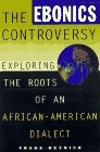 The Ebonics Controversy: Exploring the Roots of an African-American ...