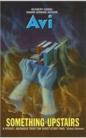 Something Upstairs: Avi: 9780756989408: Amazon.com: Books