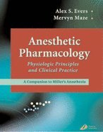 Anesthetic Pharmacology and Physiology: Alex SEvers and Mervyn Maze ...