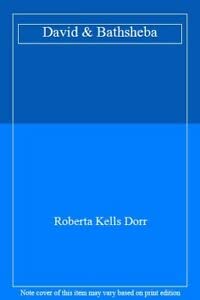 David and Bathsheba: The Love Story That Changed History: Dorr, Roberta ...