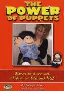 The Power of Puppets: Stories and Practical Ideas to Share with KS1 and ...