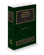 Florida Appellate Practice, 2024 ed. (Vol. 2, Florida Practice Series): Hon. Philip J. Padovano ...