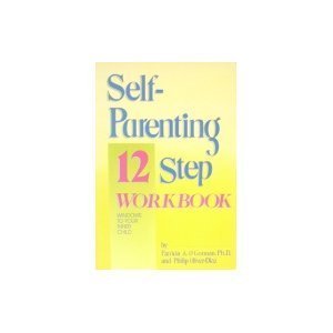 Self-Parenting 12 Step Workbook: Windows to Your Inner Child: O'Gorman ...