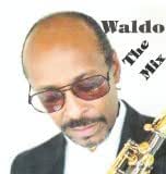 Waldo Weathers - Waldo "The Mix" - Amazon.com Music