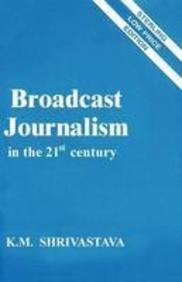 Buy Broadcast Journalism in the 21St Century Book Online at Low Prices ...