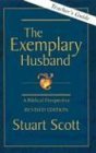 The Exemplary Husband: A Biblical Perspective by Dr. Stuart Scott ...