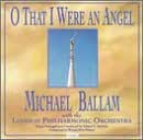 Ballam, Michael - O That I Were an Angel - Amazon.com Music