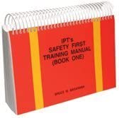 IPT's Safety First Training Manual(Book One): Bruce M. Basaraba ...