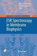 ESR Spectroscopy in Membrane Biophysics: Hemminga, Marcus A., Berliner ...