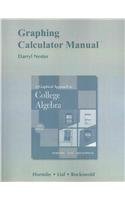 Graphing Calculator Manual for A Graphical Approach to College Algebra ...