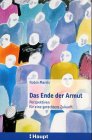Das Ende der Armut: Perspektiven für eine gerechtere Zukunft : Marris ...