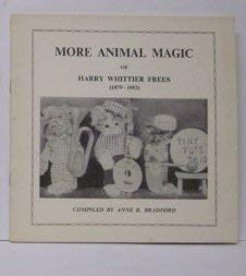 More Animal Magic of Harry Whittier Frees, 1879-1953: Bradford, Anne R ...