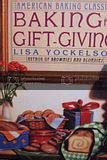 Baking for Gift-Giving (American Baking Classics): Yockelson, Lisa ...