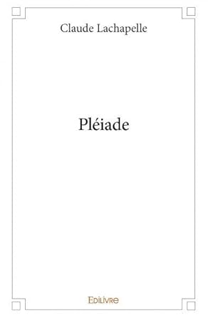 Pléiade (French Edition): Lachapelle, Claude: 9782414375080: Amazon.com ...
