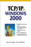Buy TCP/IP For Windows 2000 (Prentice Hall Ptr Microsoft Technologies Series) Book Online at Low ...
