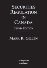Securities Regulation in Canada - 3rd Edition: Mark R. Gillen ...