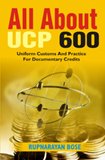 All About UCP 600: Rupnarayan Bose: 9780230636736: Amazon.com: Books