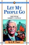 Let My People Go: The Life of Robert a Jaffray: Tozer, A. E ...