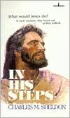 In His Steps by Charles M. Sheldon: by Charles M. Sheldon: Amazon.com ...