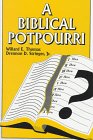 A Biblical Potpourri: An Unusual Collection of Christian Truths You ...