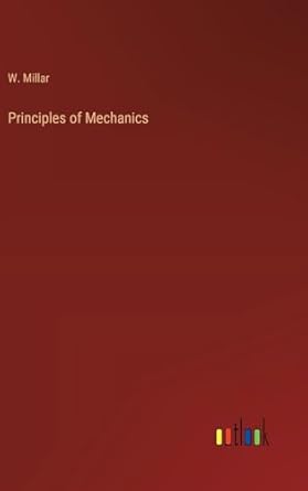 Principles of Mechanics: Millar, W: 9783368835637: Amazon.com: Books
