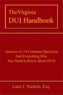 The Virginia DUI Handbook: Answers to 14 Common Questions and ...