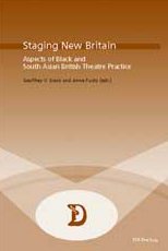 Staging New Britain: Aspects of Black And South Asian British Theatre ...