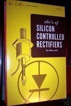 ABC's of Silicon Controlled Rectifiers: Lytel, Allan Herbert ...