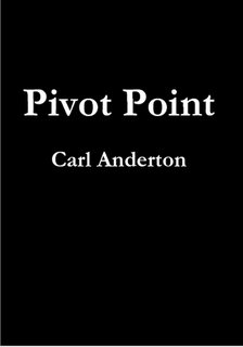 Pivot Point: Carl L. Anderton III: 9781257003679: Amazon.com: Books
