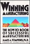 Winning Manufacturing: The How-To Book of Successful Manufacturing ...