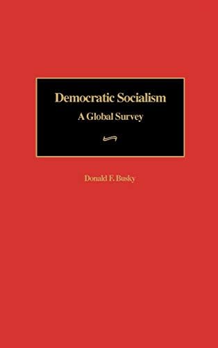 Democratic Socialism: A Global Survey - Kindle edition by Busky, Donald ...