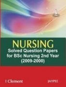 Buy Nursing Solved Question Papers For Bsc Nursing 2nd Year (2009-2000 ...