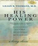 Amazon.com: His Healing Power: Four Classic Books on Healing, Complete ...