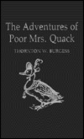 Adventures of Poor Mrs. Quack: Burgess, Thornton W.: 9780884117759 ...