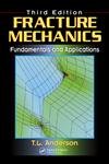 Fracture Mechanics: Fundamentals and Applications, Third Edition ...