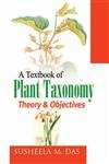 A Textbook of Plant Taxonomy: Theory & Objectives: Susheela M. Das ...