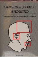 Language, Speech and Mind. Studies in Honour of Victoria A. Fromkin ...
