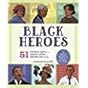 Black Heroes: A Black History Book for Kids: 51 Inspiring People from ...