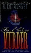 A First Class Murder by Elliott Roosevelt (1993-06-03): Elliott ...
