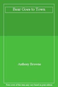 BEAR GOES TO TOWN: Browne, Anthony: 9780099320401: Amazon.com: Books