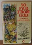 So Far from God: A Journey to Central America: Marnham, Patrick ...