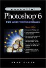 Essential Photoshop 6 for Web Professionals (2nd Edition): Eigen, Brad, Livingston, Dan, Brown ...