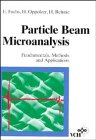 Particle Beam Microanalysis: Fundamentals, Methods and Applications : Fuchs, Ekkehard, Rehme ...