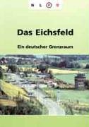 Das Eichsfeld. Ein deutscher Grenzraum. : Aufgebauer, Peter, Denecke ...