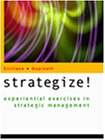 Buy Strategize!: Experiential Exercises in Strategic Management Book ...