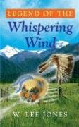 Amazon.com: Legend of the Whispering Wind: 9781600020612: W. Lee Jones ...
