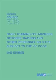 (Model Course 7.13) Basic training on ships subject to IGF Code, 2019 ...