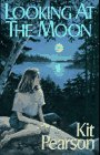 Looking at the Moon: Pearson, Kit: 9780670840977: Amazon.com: Books