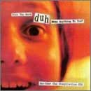 Amazon.com: Does the Word Duh Mean Anything to You: CDs & Vinyl